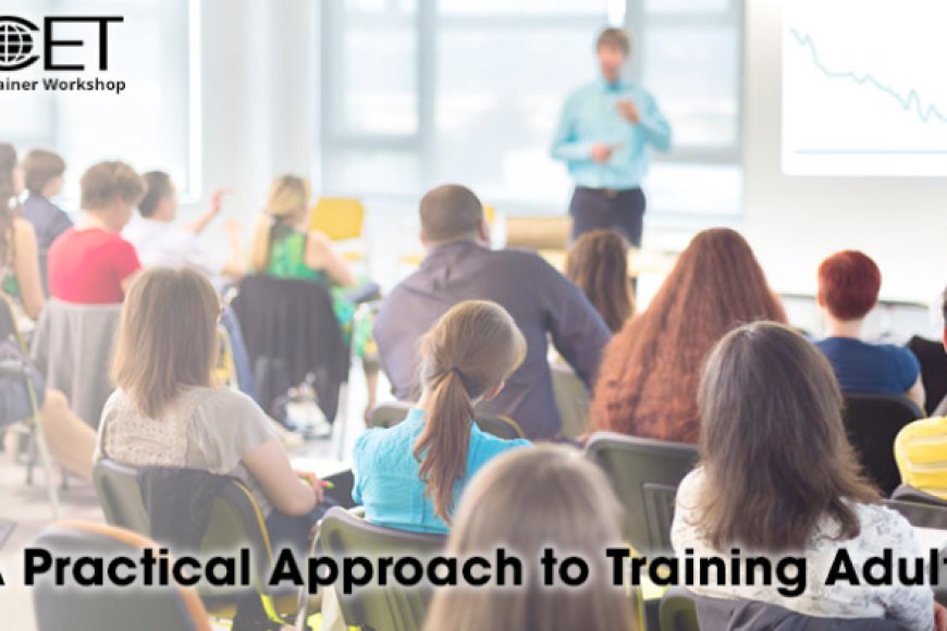 A Practical Approach to Training Adults (an Online Course for Adult ...
